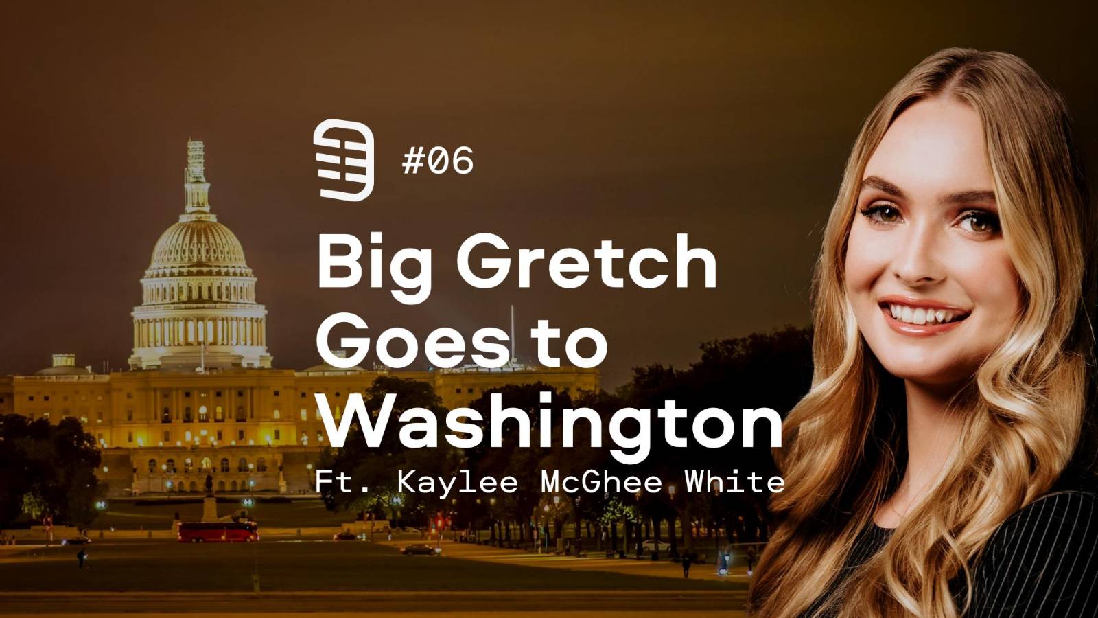 Big Gretch Goes to Washington feat. Kaylee McGhee White | Ep. 6 ...