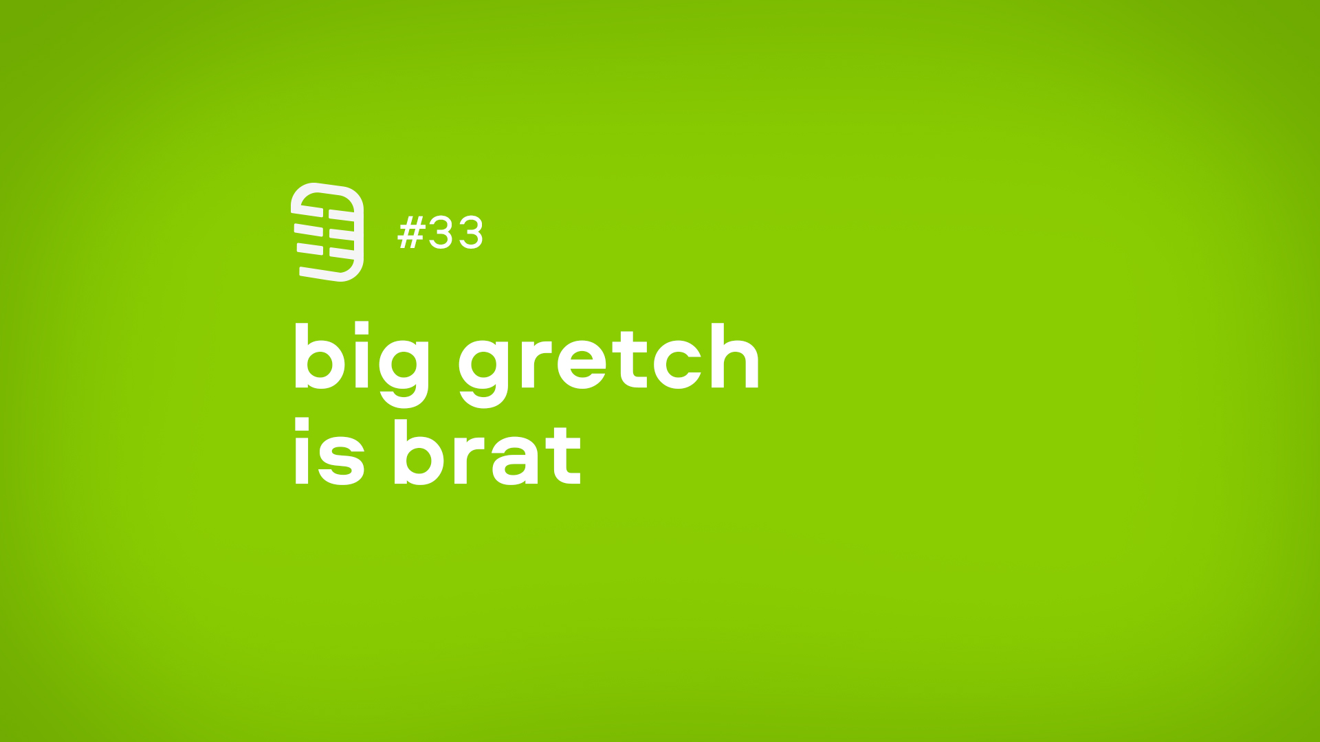 big gretch is brat | Ep. 33 - Michigan Enjoyer