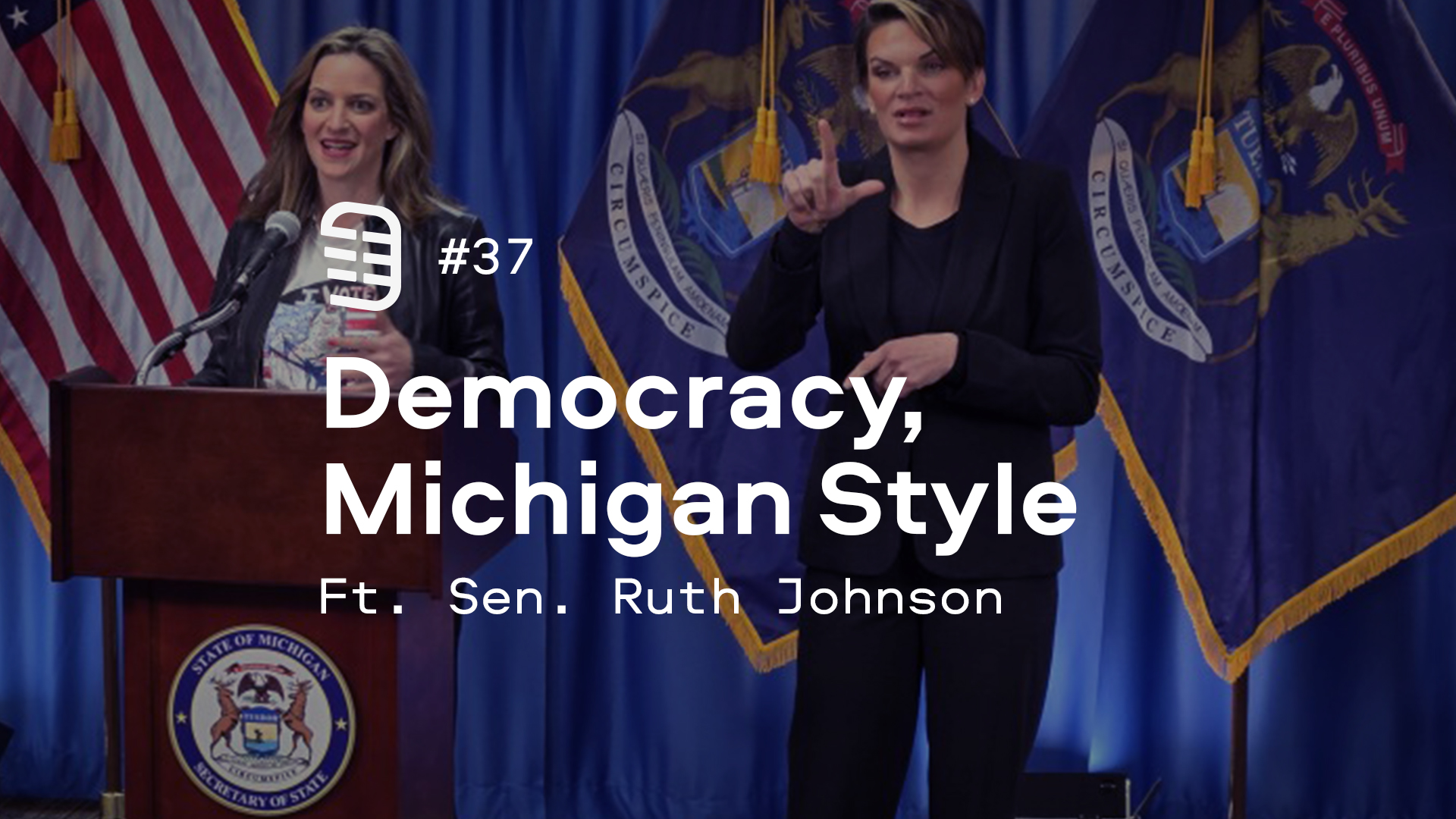 Democracy, Michigan Style feat. Sen. Ruth Johnson | Ep. 37 - Michigan ...