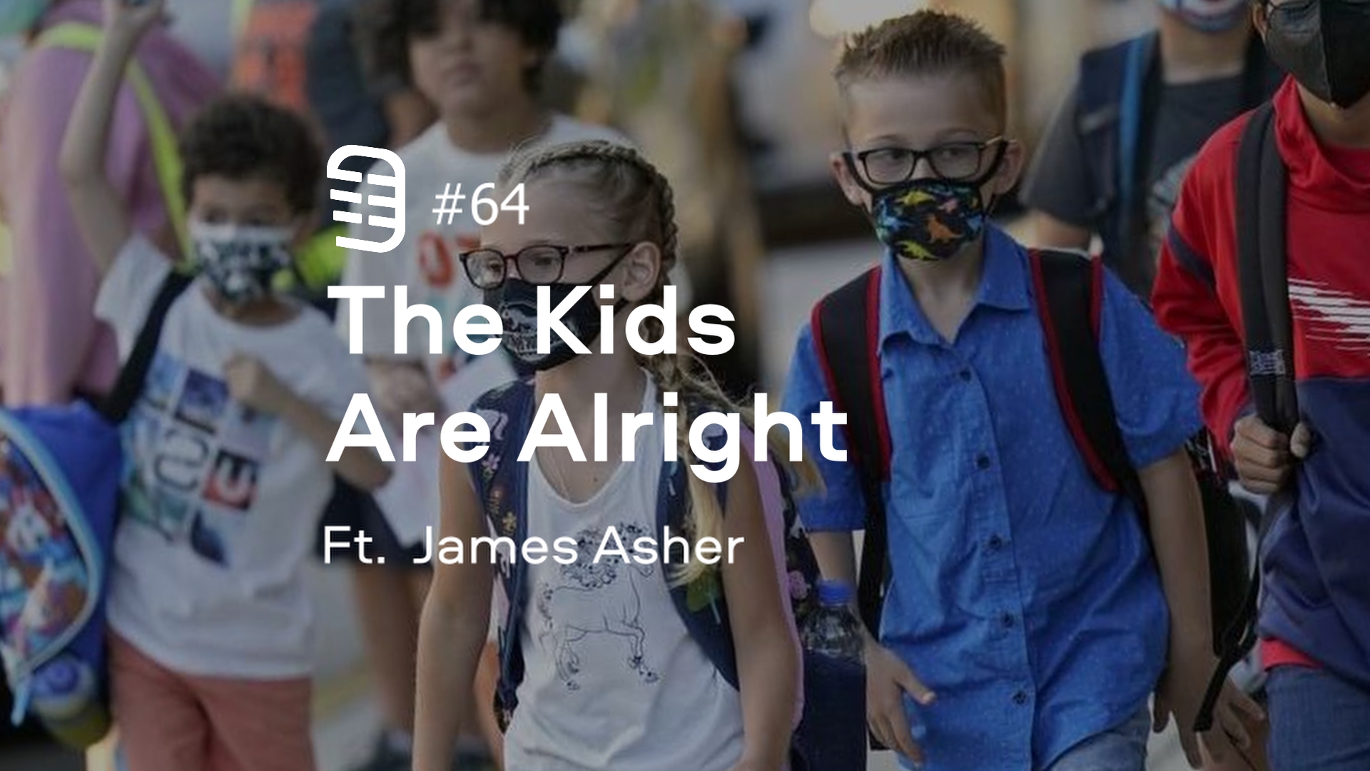 The Kids are Alright feat. James Asher | Ep. 64 - Michigan Enjoyer